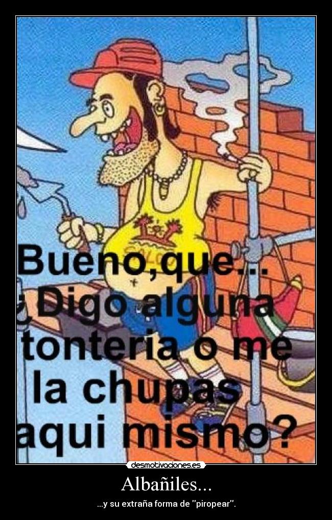 Imágenes y Carteles de ALBANILES Pag. 4 | Desmotivaciones