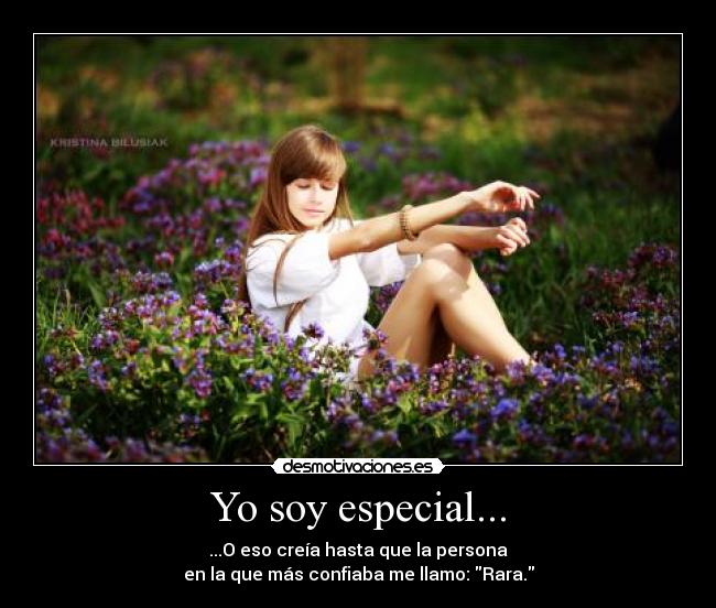 Yo soy especial... | Desmotivaciones