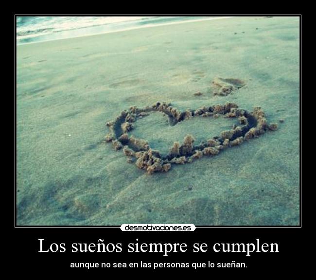 Los sueños siempre se cumplen | Desmotivaciones Los sueños siempre se cumplen | Desmotivaciones