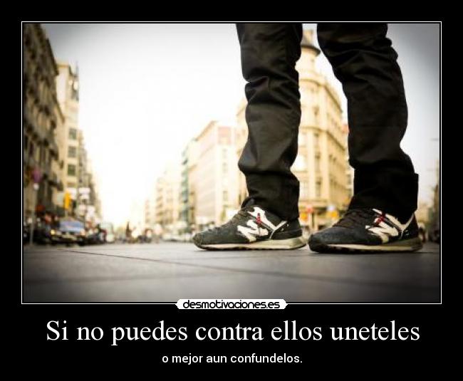 Si no puedes contra ellos uneteles | Desmotivaciones
