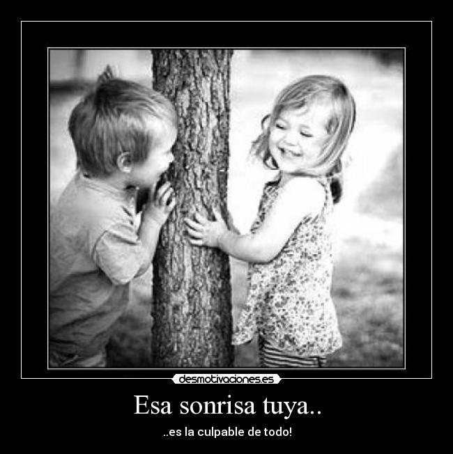 Esa Sonrisa Tuya Desmotivaciones