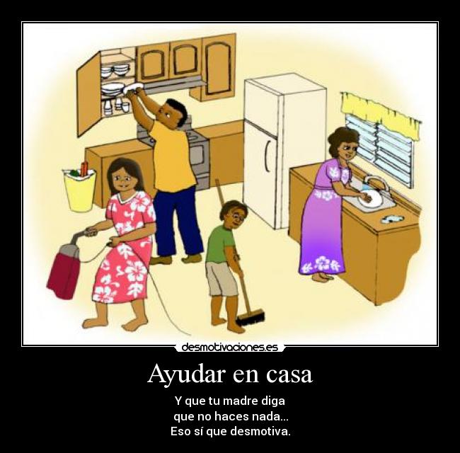 Ayudar en casa | Desmotivaciones