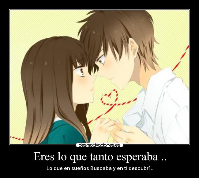 Eres Lo Que Tanto Esperaba Desmotivaciones
