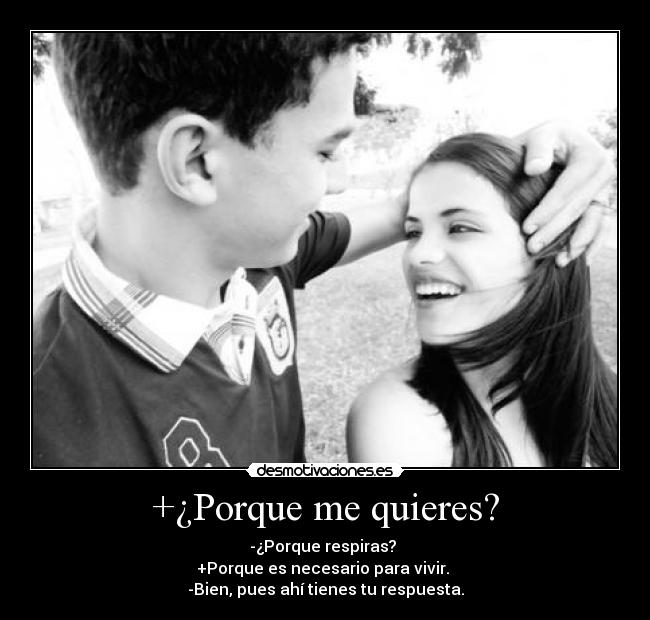¿porque Me Quieres Desmotivaciones