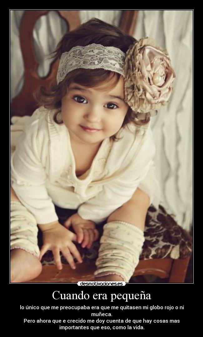 Cuando era pequeña | Desmotivaciones