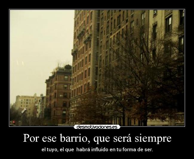 Imágenes y Carteles de BARRIO Pag. 25 | Desmotivaciones