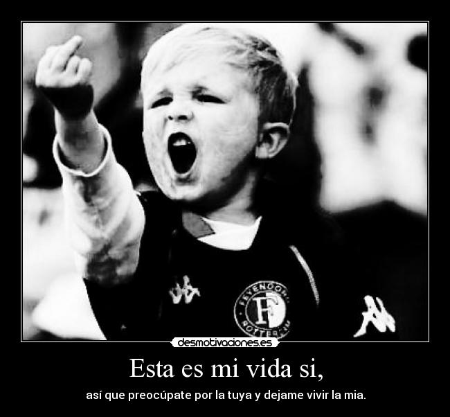 Esta es mi vida si, | Desmotivaciones