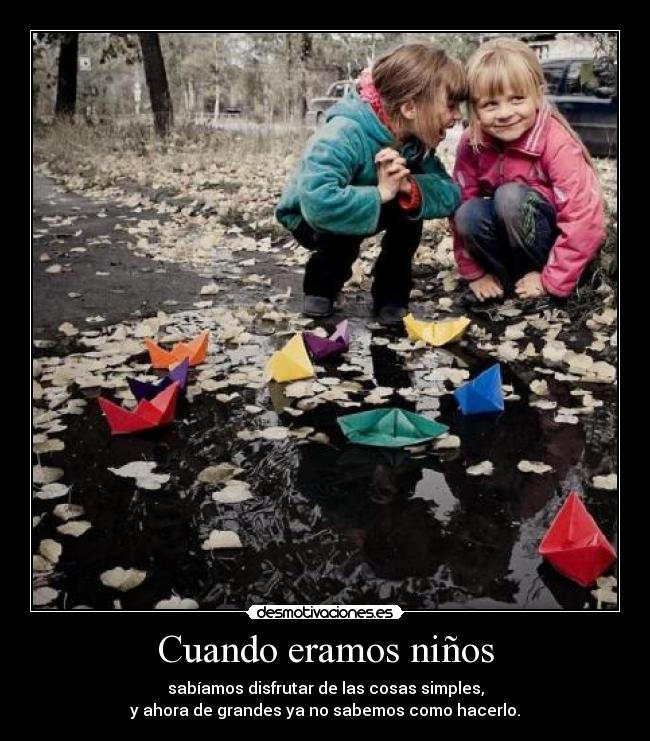 Cuando eramos niños | Desmotivaciones
