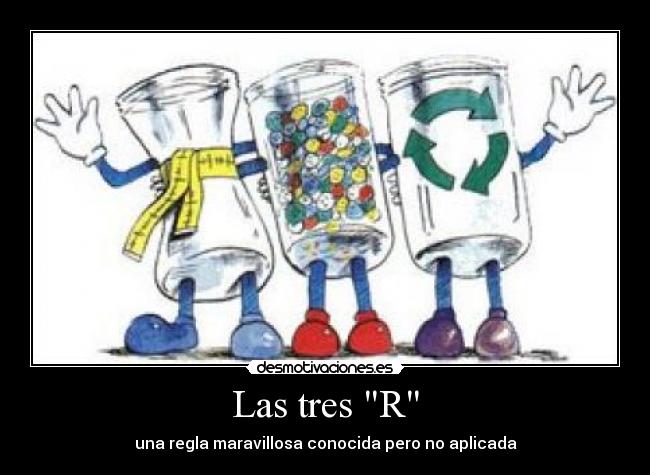 Las tres "R" | Desmotivaciones