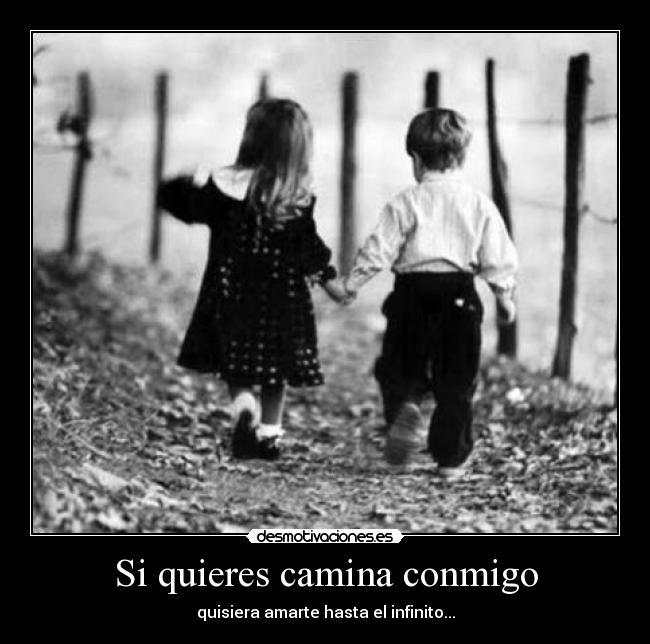 Si quieres camina conmigo | Desmotivaciones