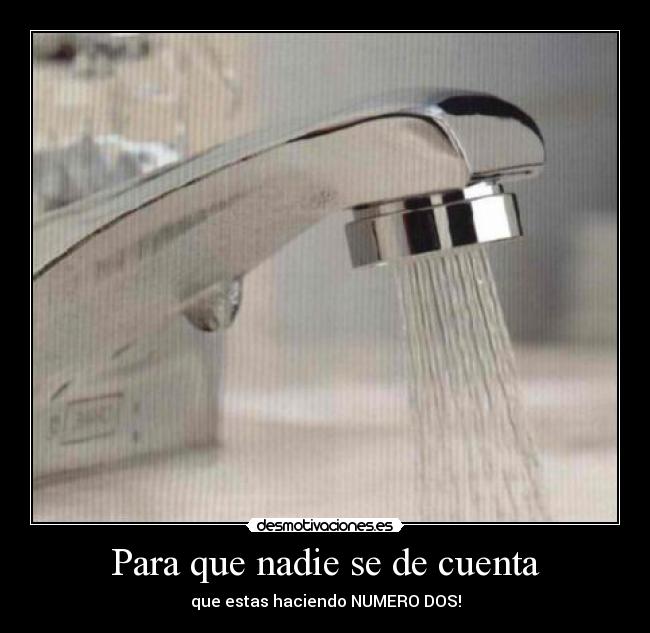 Para Que Nadie Se De Cuenta Desmotivaciones