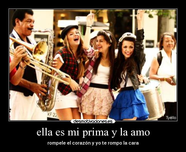 Ella Es Mi Prima Y La Amo Desmotivaciones 