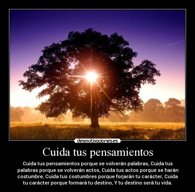 Cuida tus pensamientos | Desmotivaciones Cuida tus pensamientos | Desmotivaciones