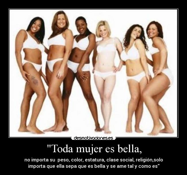 "Toda mujer es bella, | Desmotivaciones