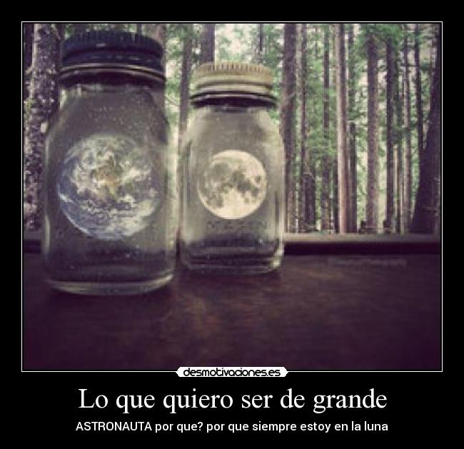 Lo que quiero ser de grande | Desmotivaciones