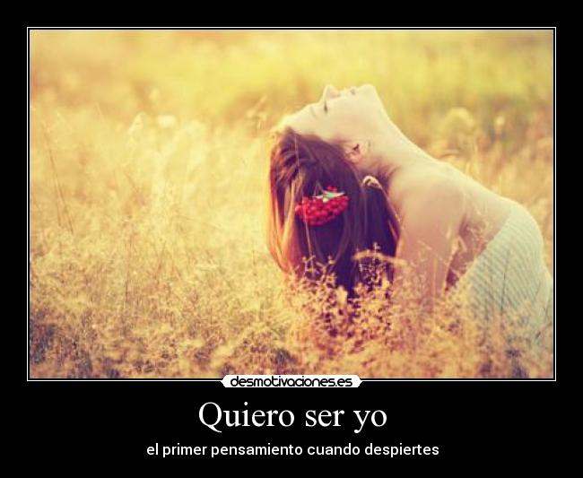 Quiero ser yo | Desmotivaciones