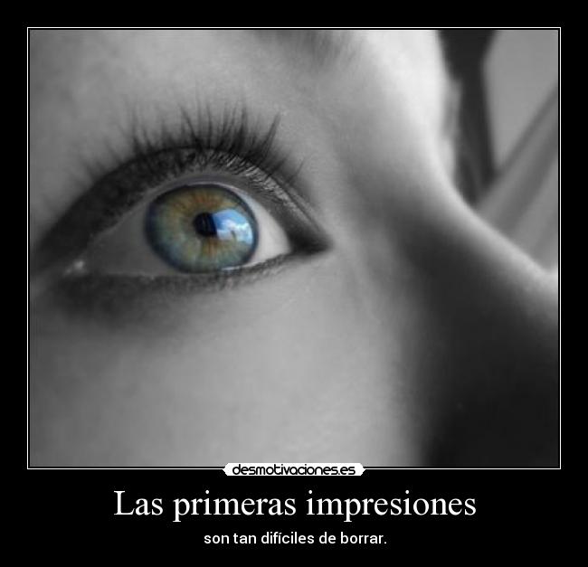 Las primeras impresiones | Desmotivaciones Las primeras impresiones | Desmotivaciones