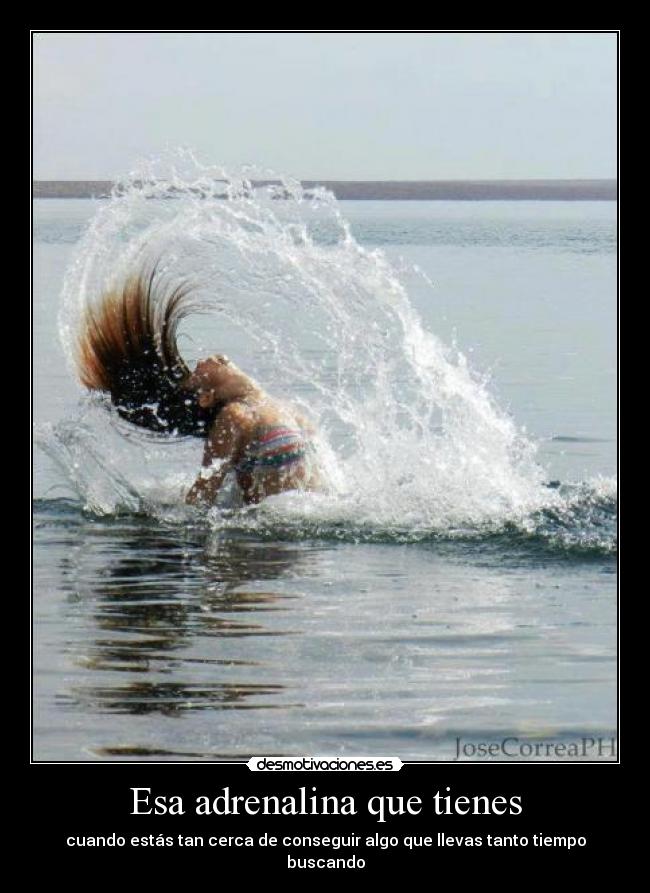 Esa adrenalina que tienes | Desmotivaciones