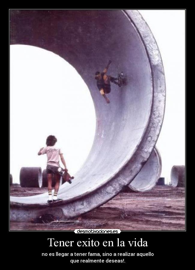 Tener exito en la vida | Desmotivaciones