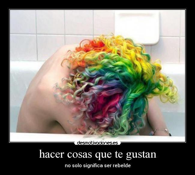 hacer cosas que te gustan | Desmotivaciones