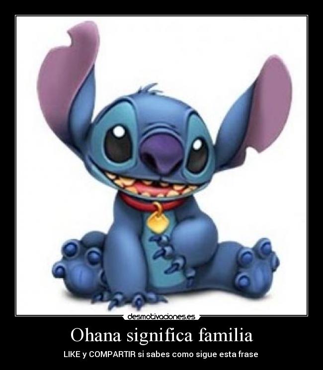 Ohana significa familia | Desmotivaciones