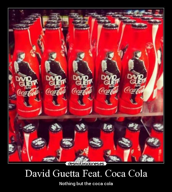 David Guetta Feat. Coca Cola | Desmotivaciones David Guetta Feat. Coca Cola | Desmotivaciones