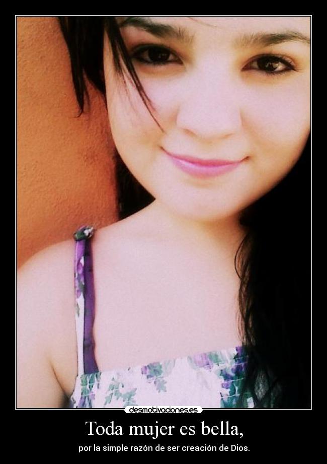 Toda mujer es bella, | Desmotivaciones