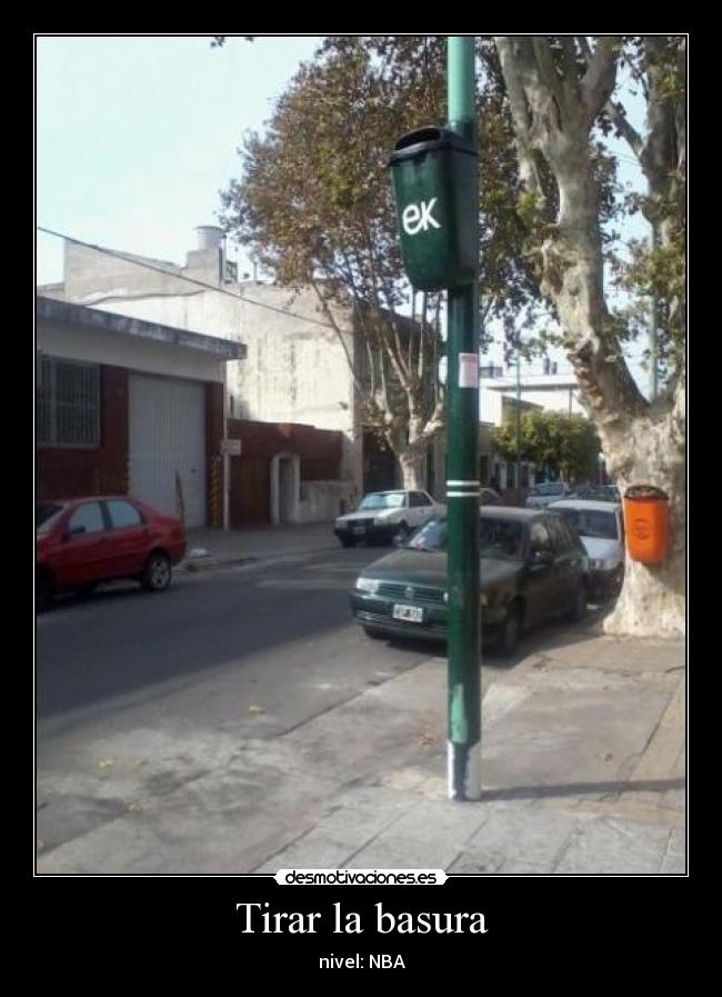 Tirar la basura | Desmotivaciones Tirar la basura | Desmotivaciones