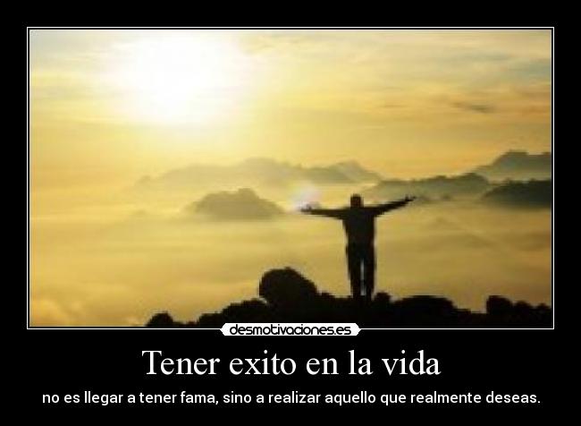 Tener exito en la vida | Desmotivaciones