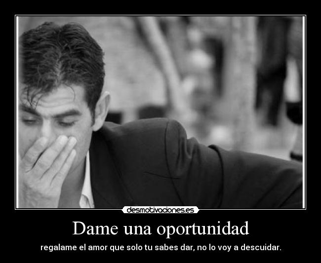 Dame Una Oportunidad Desmotivaciones 