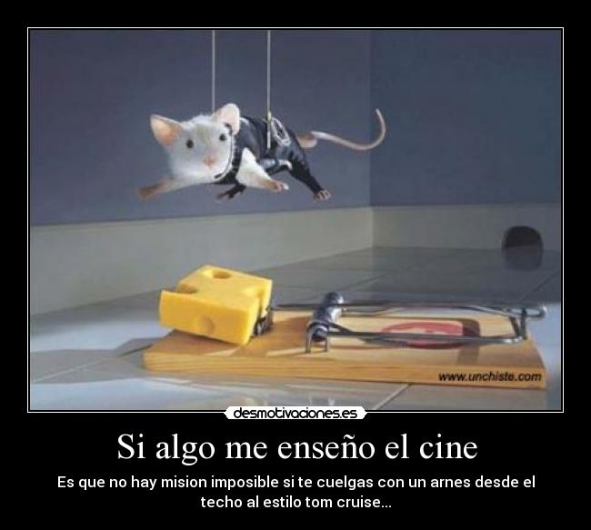 Si algo me enseño el cine | Desmotivaciones