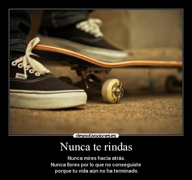 Nunca te rindas | Desmotivaciones Nunca te rindas | Desmotivaciones