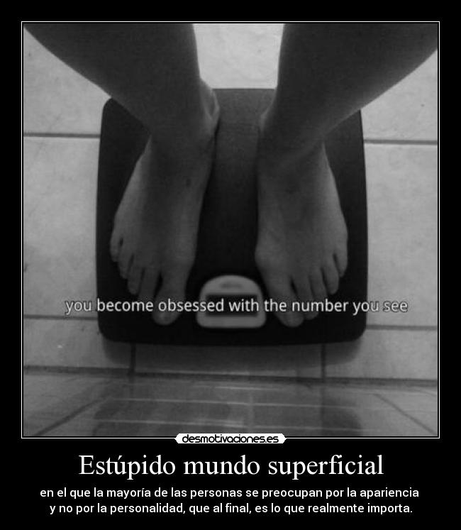 Imágenes y Carteles de SUPERFICIALIDAD Pag. 5 | Desmotivaciones