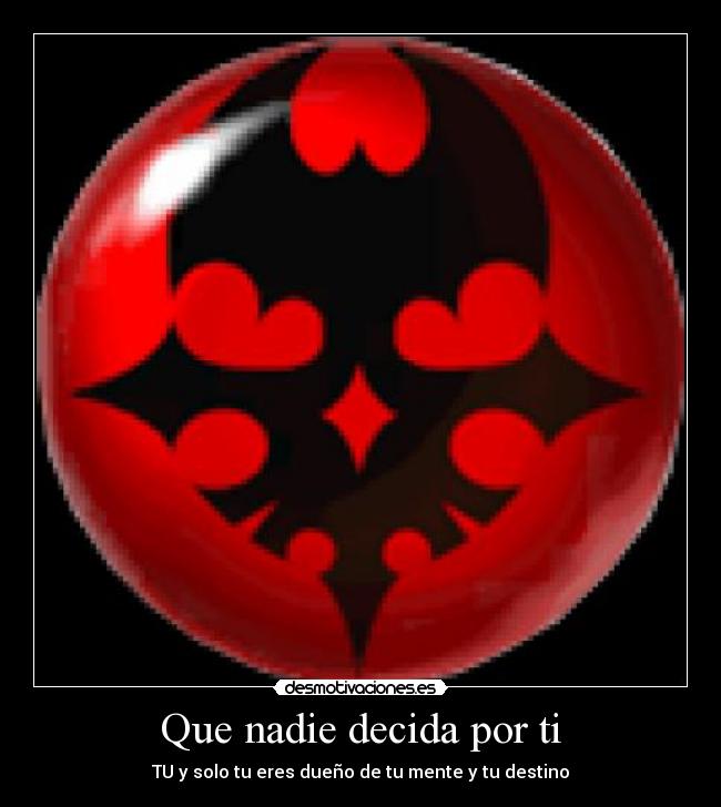 Que nadie decida por ti | Desmotivaciones