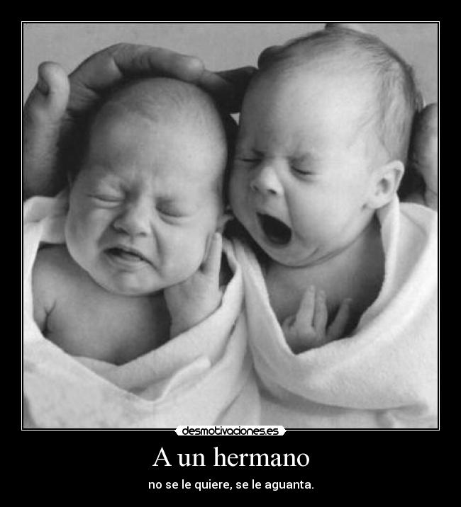 A un hermano | Desmotivaciones