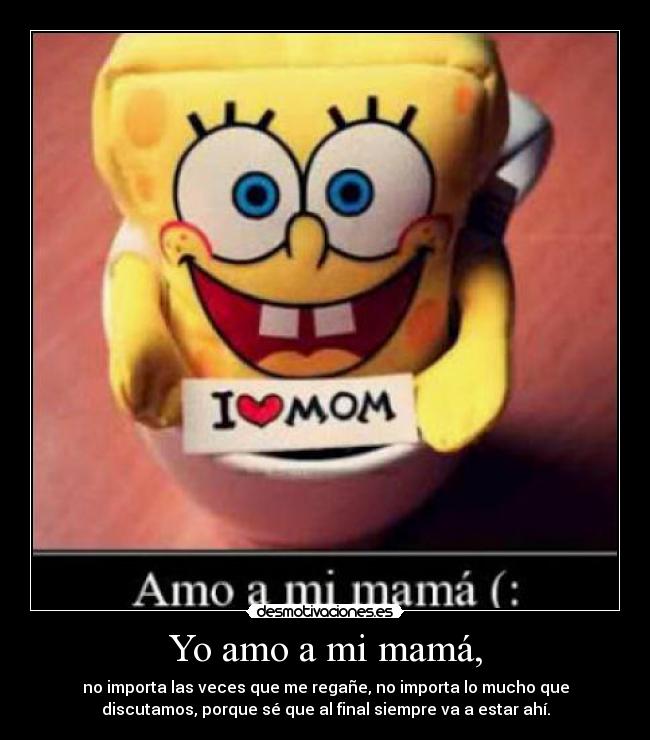 Yo amo a mi mamá, | Desmotivaciones