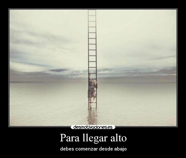 Para llegar alto | Desmotivaciones