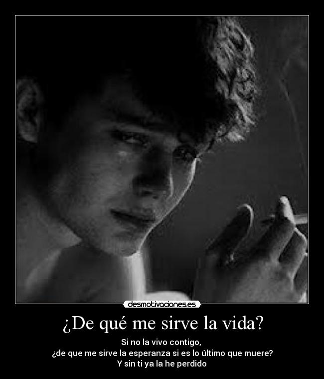 ¿De qué me sirve la vida? | Desmotivaciones