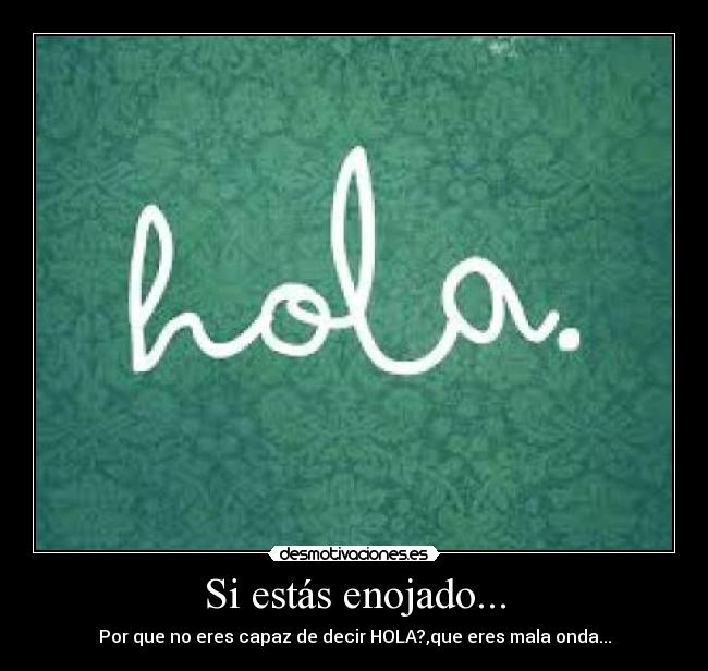 Estas Enojado