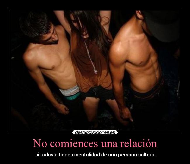 No Comiences Una Relación Desmotivaciones