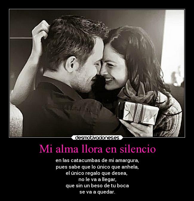 Mi alma llora en silencio | Desmotivaciones