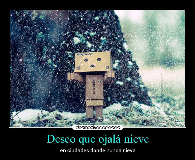 Deseo que ojalá nieve | Desmotivaciones