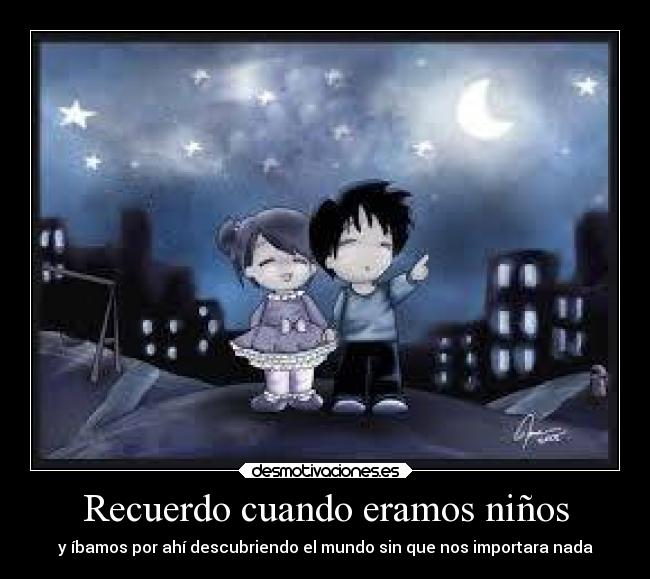 Recuerdo cuando eramos niños | Desmotivaciones