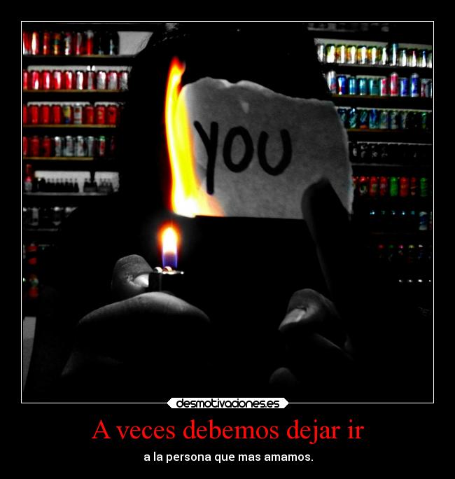 A veces debemos dejar ir | Desmotivaciones