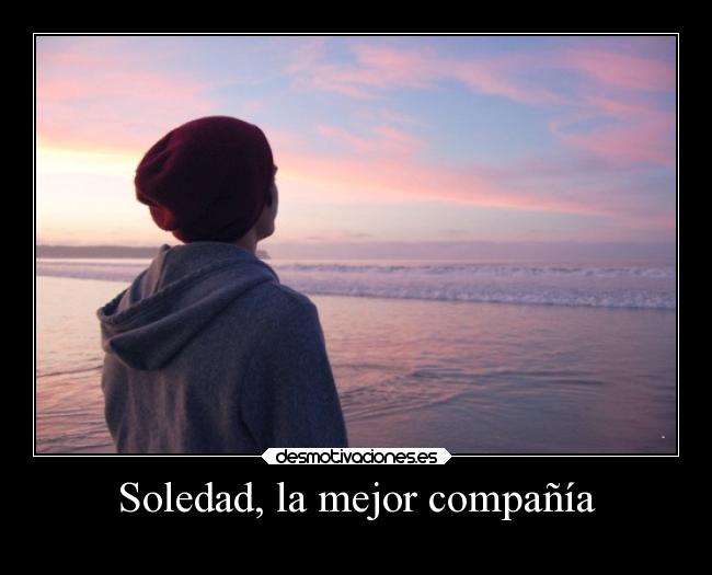 Soledad La Mejor Compañía Desmotivaciones