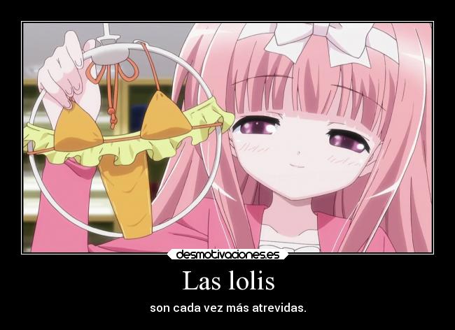 Las lolis | Desmotivaciones Las lolis | Desmotivaciones