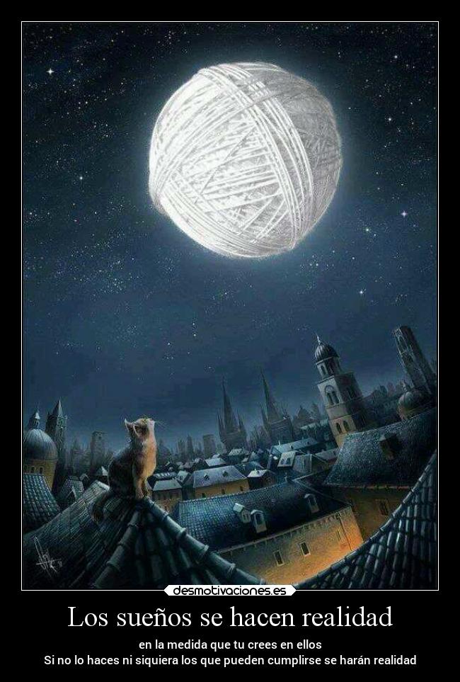 Los sueños se hacen realidad | Desmotivaciones