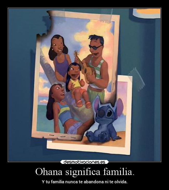 Ohana significa familia. | Desmotivaciones