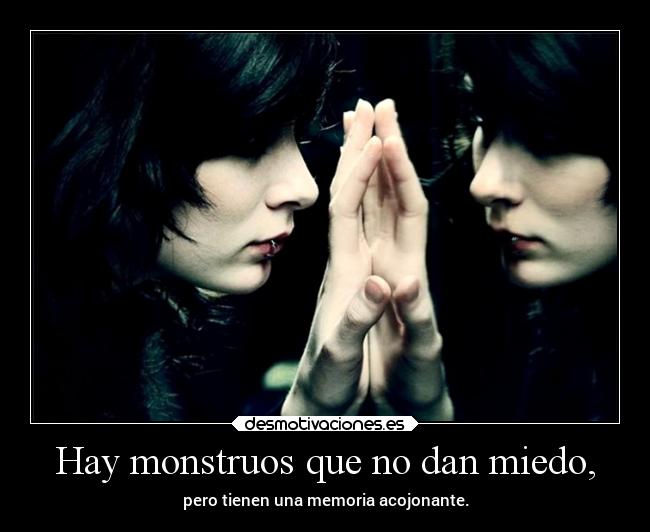 Hay monstruos que no dan miedo, | Desmotivaciones Hay monstruos que no dan miedo, | Desmotivaciones