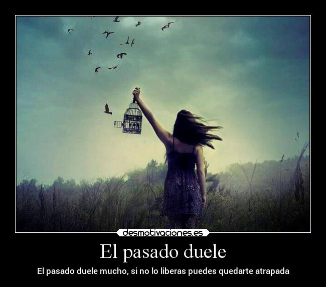 El pasado duele | Desmotivaciones